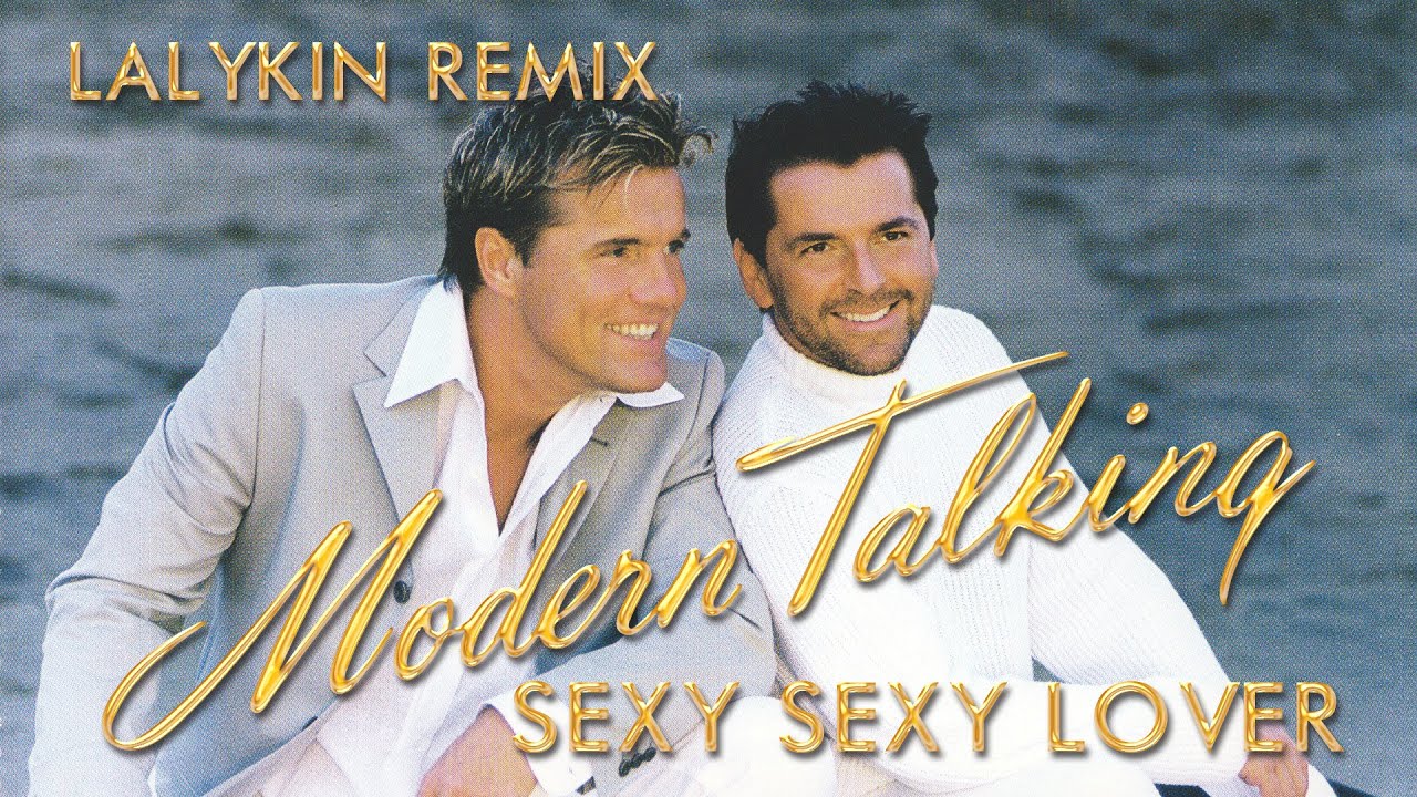 Modern Talking Sexy Sexy Lover Lalykin Remix 2023 Youtube
