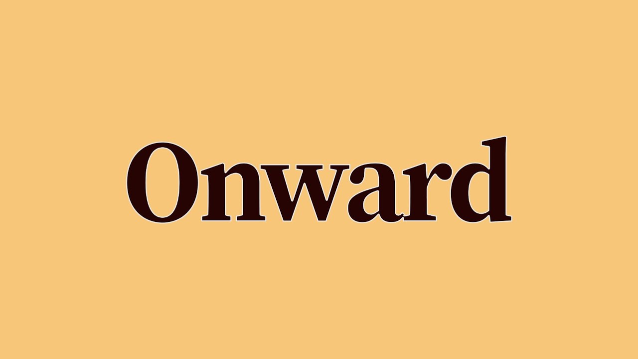 Onwards Meaning and Definition - YouTube