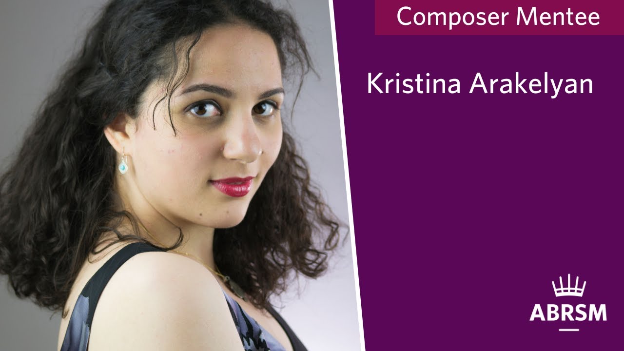 ABRSM Composer mentee Kristina Arakelyan in conversation with Lincoln ...
