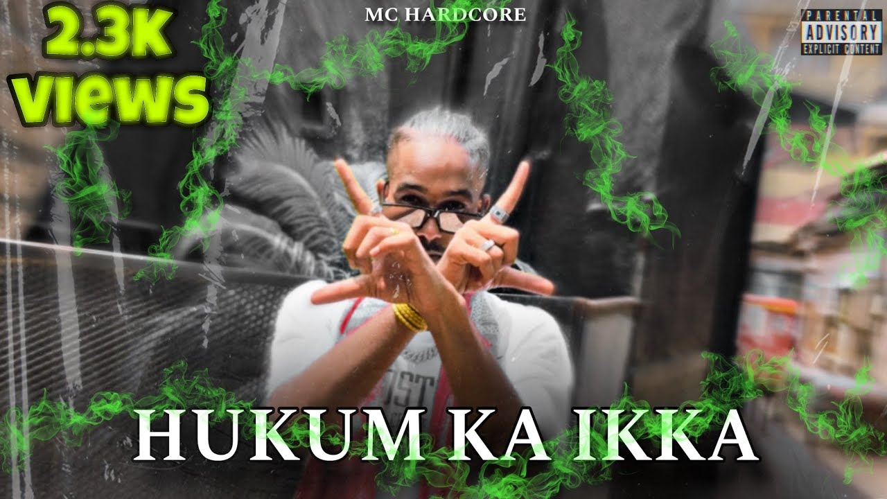 MC HARDCORE | HUKUM KA IKKA | OFFICIAL MUSIC VIDEO | PROD BY -@kyxxx. - YouTube