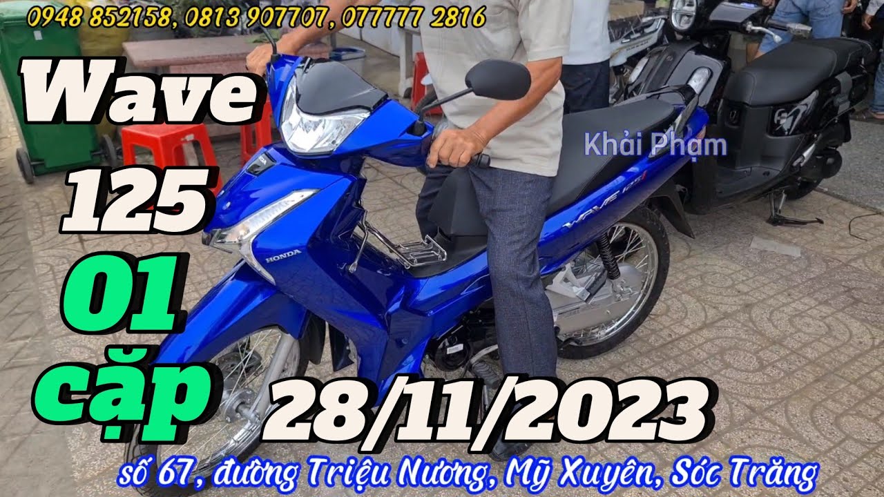 Wave 125 2023 nhập khẩu Thái Lan BÁN LIỀN 01 CẶP 29/11/2023 tại CH Mai ...