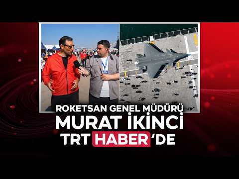 ROKETSAN Genel Müdürü Murat İkinci TRT Haber'de