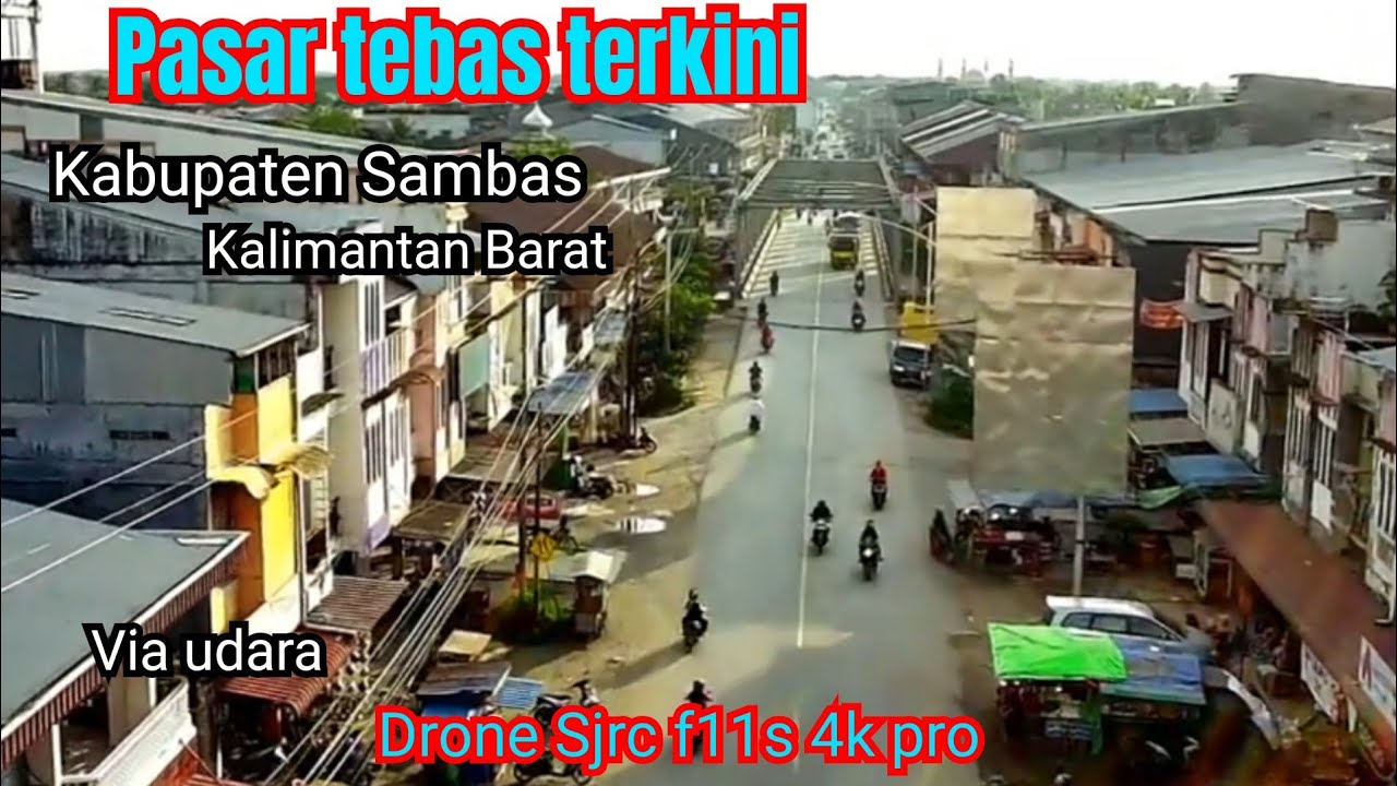 Suasana Pasar Tebas, Kabupaten Sambas - Kalimantan Bara || via udara - YouTube