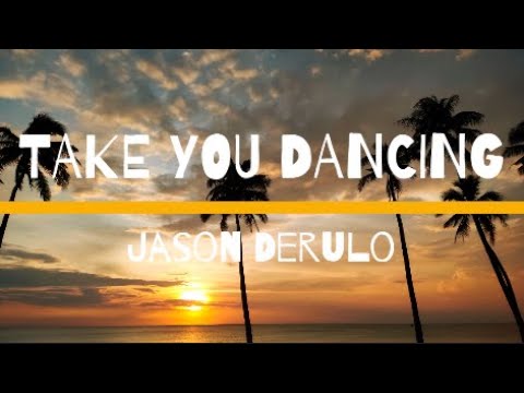 Take You Dancing - Jason Derulo [Lyrics] - YouTube Music