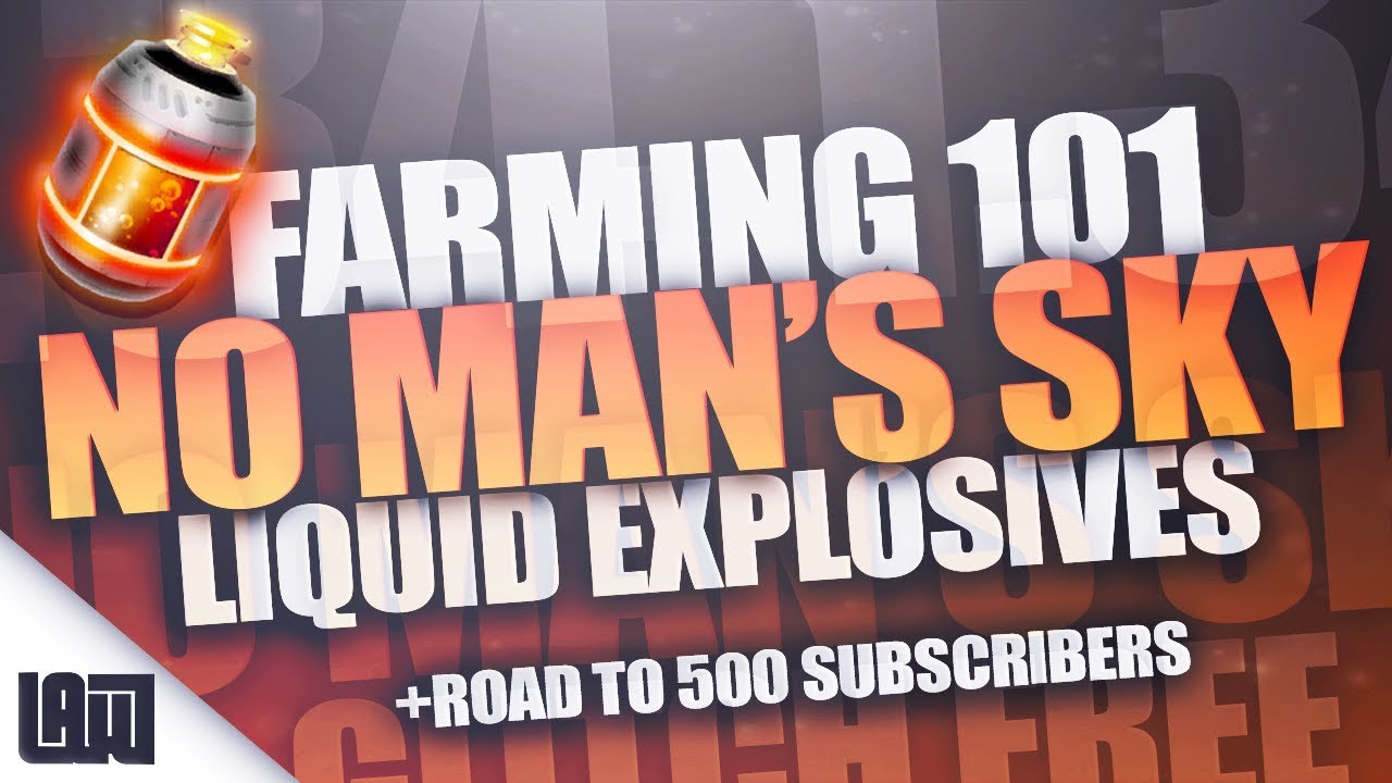 Liquid Explosives Farming 101 || Road to 500 Subs || No Man's Sky 1.34 ...