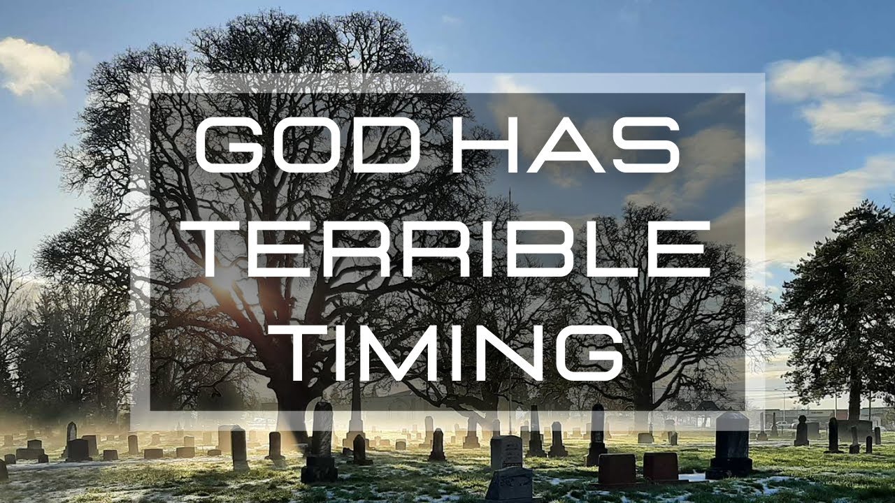 God has Terrible Timing | Hope Worship Center - YouTube