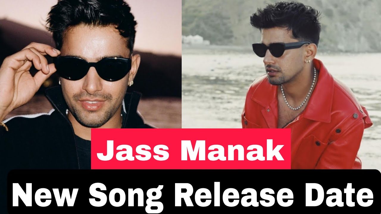 Jass Manak New Song Release Date | Jass Manak New Song Name - YouTube
