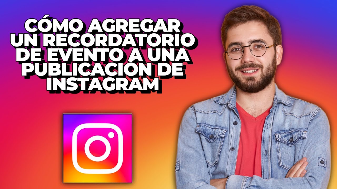 Cómo agregar un recordatorio de evento a una publicación de Instagram ...