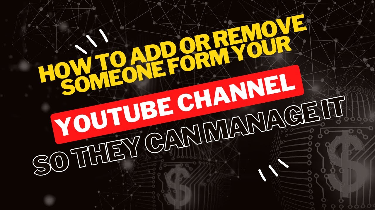 Manage Your YouTube Channel Access: Add or Remove Members - YouTube