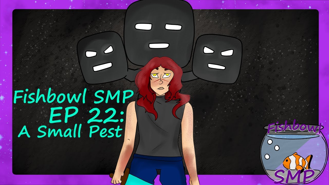 [Minecraft] Fishbowl SMP: Season Two: Episode Twenty-Two: A Small Pest ...