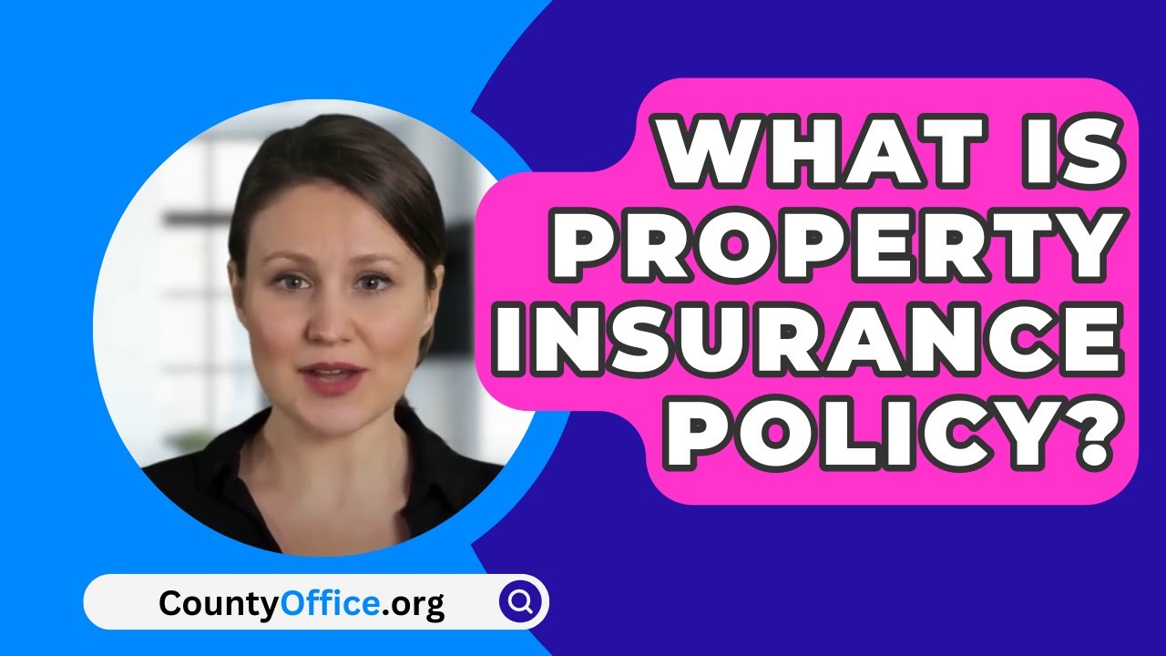 What Is Property Insurance Policy? - CountyOffice.org - YouTube