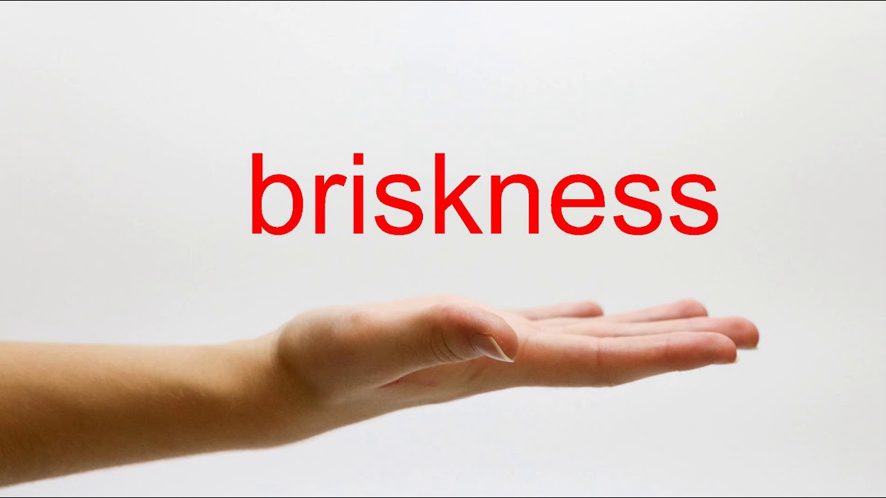 How to Pronounce briskness - American English - YouTube
