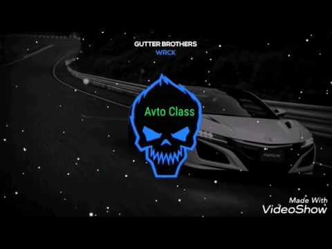 Azeri Bass Music- 2017( Gutter Brothers)