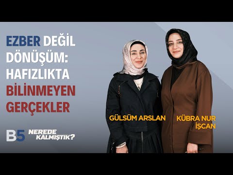 75 Günde Hafızlık Olur Mu? | Nerede Kalmıştık? | B5 |Gülsüm Arslan- Kübra Nur İşcan 