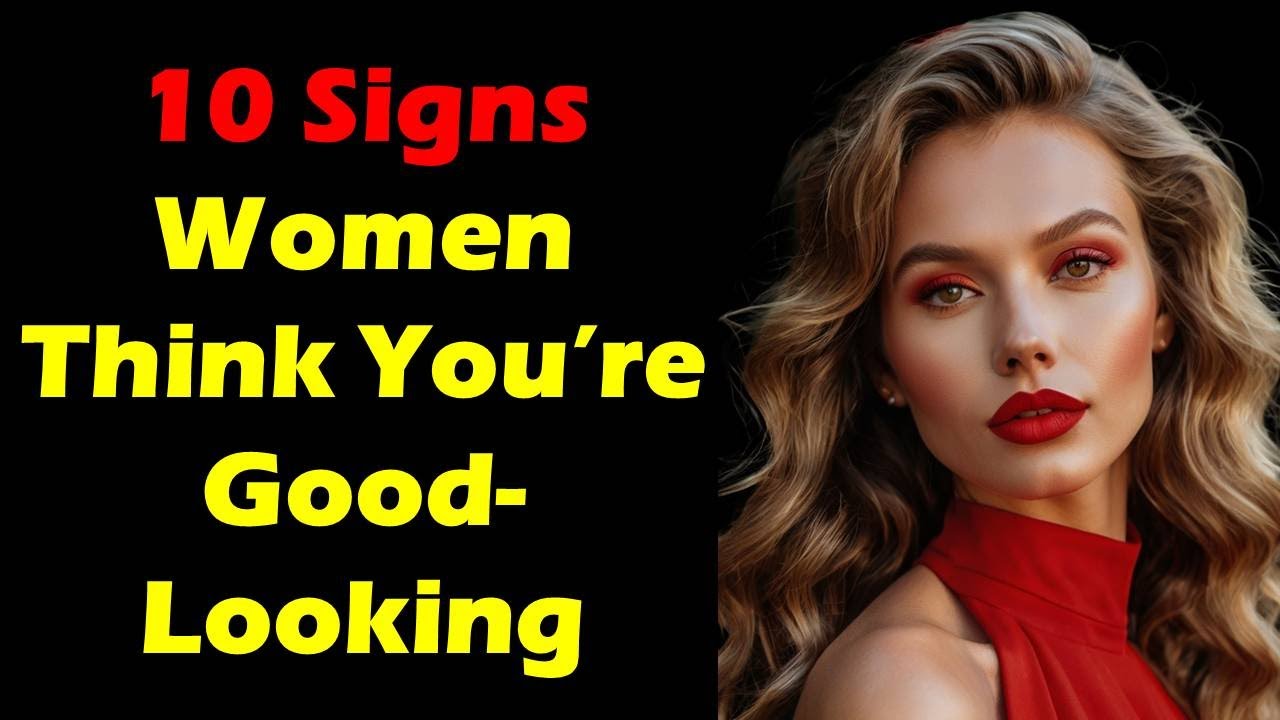 Women Say This When They Secretly Think You're Good Looking - Don't ...