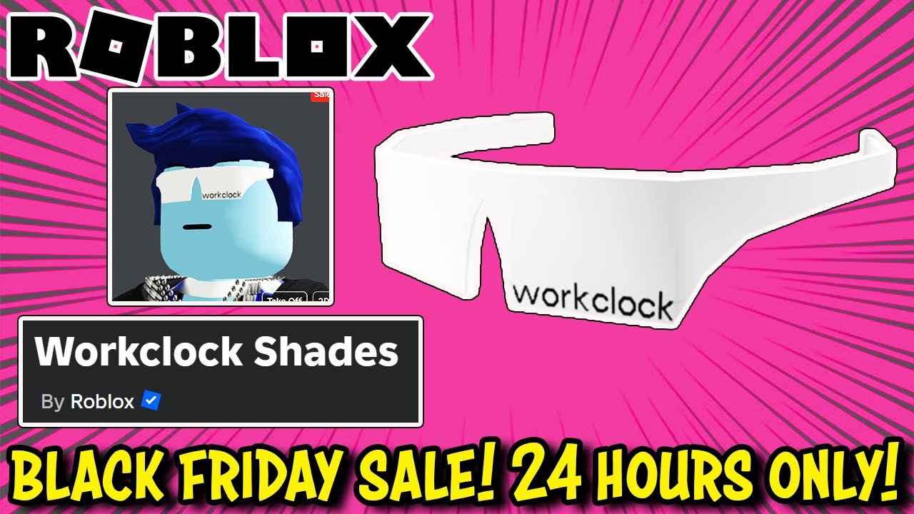 WORKCLOCK SHADES Black Friday Sale on ROBLOX - 24 Hours ONLY! - YouTube