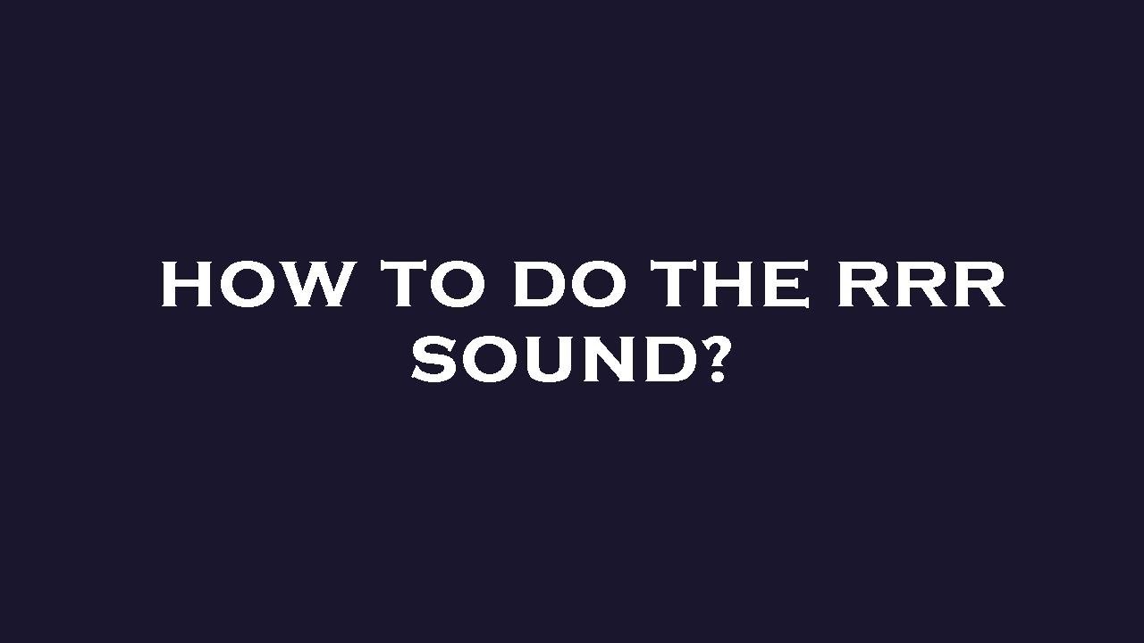 How to do the rrr sound? - YouTube