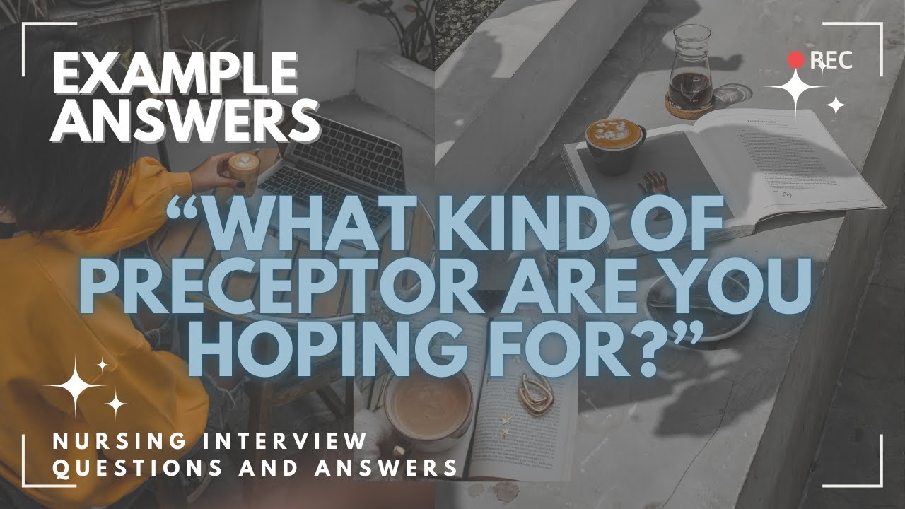 Nursing Interview Q&A | "What kind of preceptor are you hoping for?" - YouTube