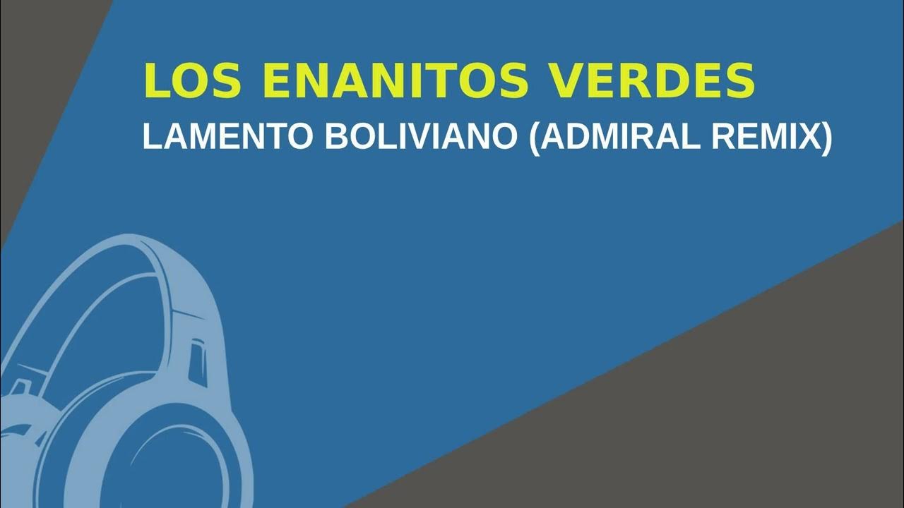Los Enanitos Verdes - Lamento Boliviano (Admiral Remix) #losenanitosverdes #afrohouse - YouTube