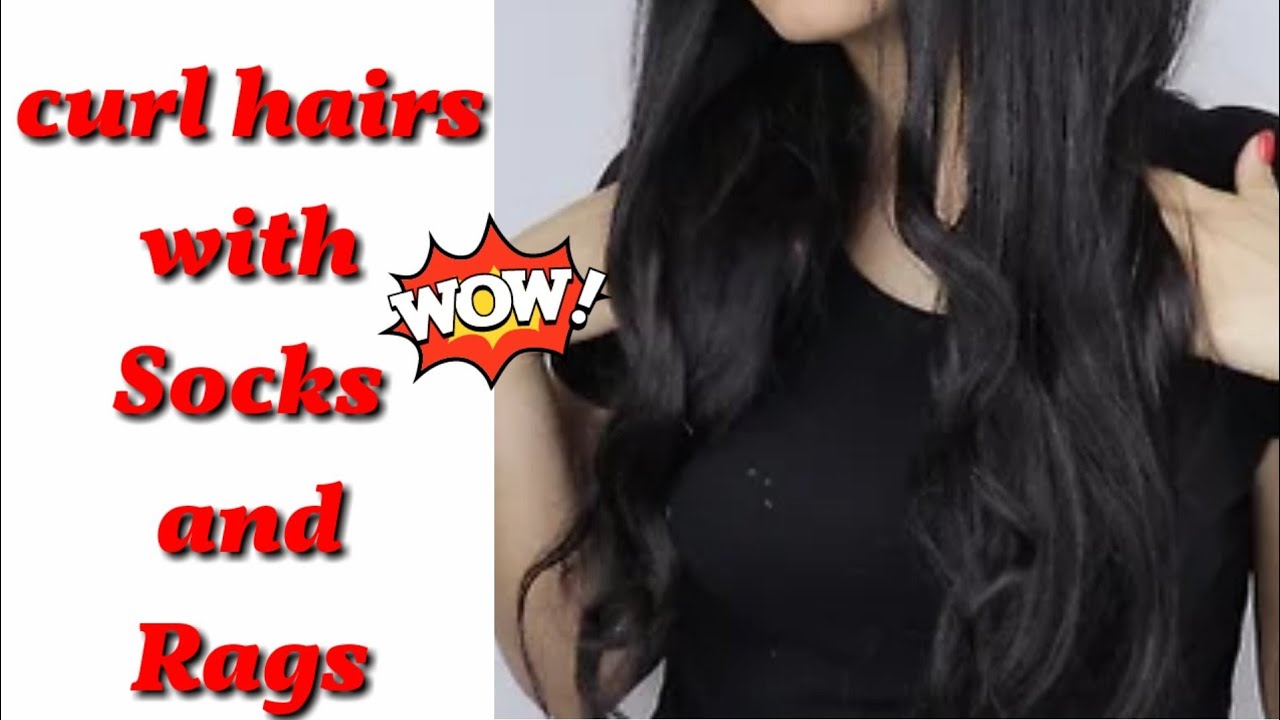 How to Hair curling Using Socks and Rags - YouTube