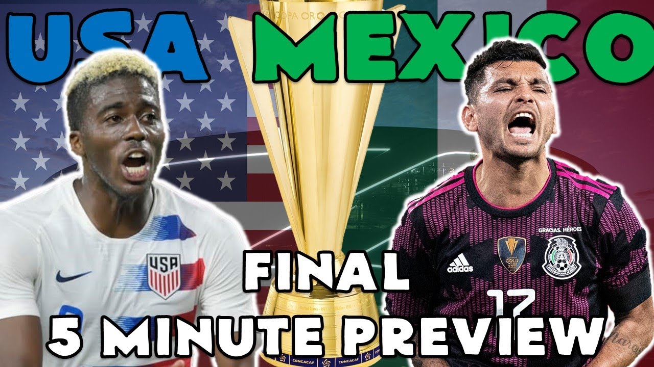 2021 CONCACAF Gold Cup Final - USA vs Mexico - 5 Minute Preview - YouTube