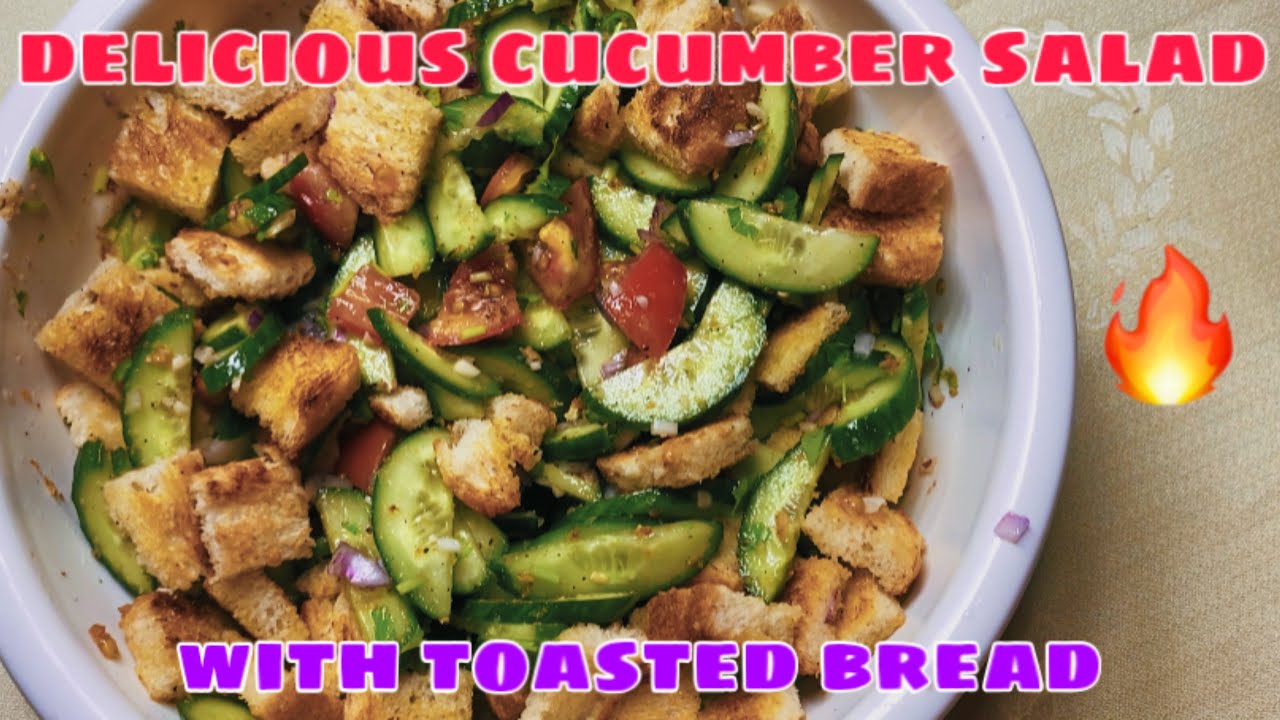 TOASTED BREAD and cucumber salad | delicious and easy lunch/dinner ...