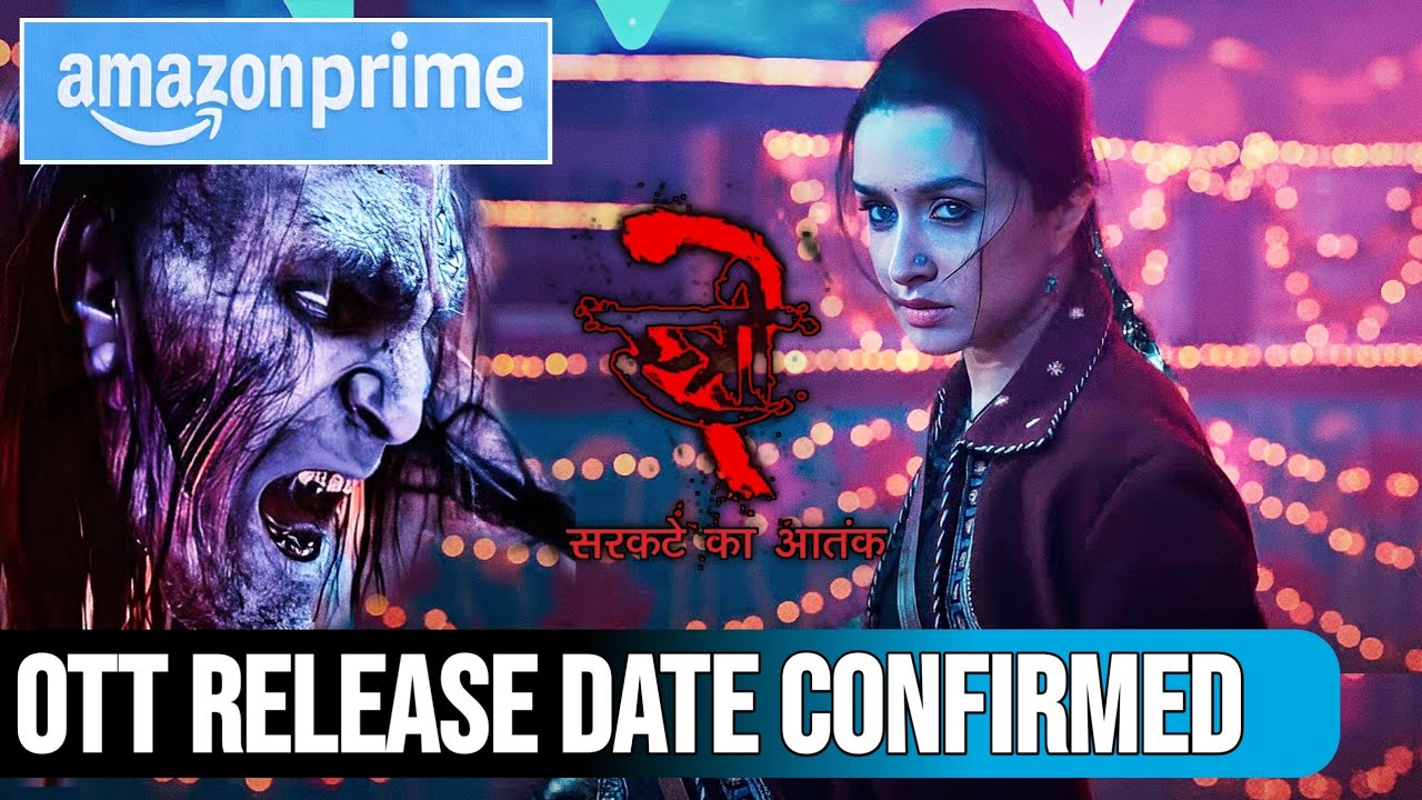 Stree 2 Ott Final Release date | Stree 2 Ott Release date Update ...