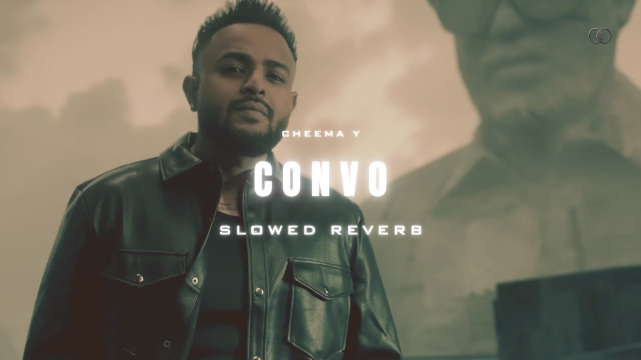 CONVO (SLOWED & REVERB) - CHEEMA Y , CHINNA - YouTube