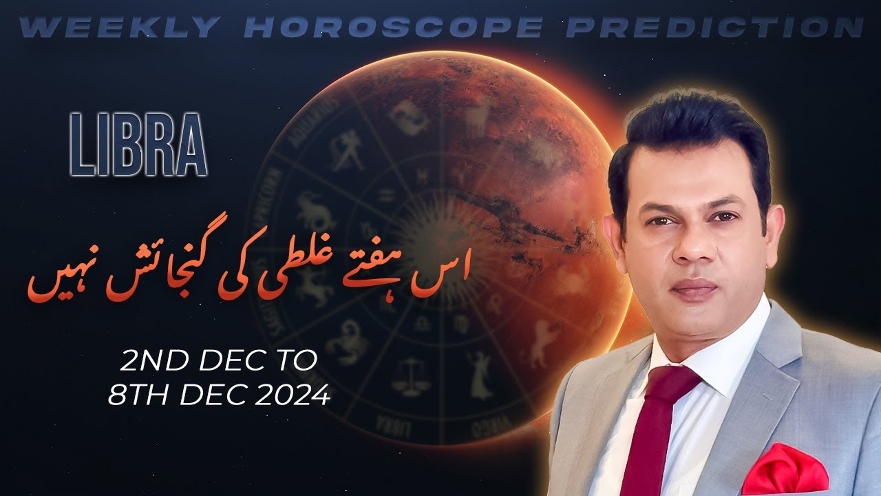 Libra Weekly HOROSCOPE 2 December To 8 December2024/Urdu Horoscope - YouTube