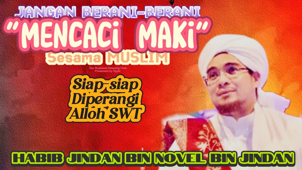 JANGAN BERANI‼️ Mencaci maki sesama Muslim terlebih pada Keturunan Nabi ...