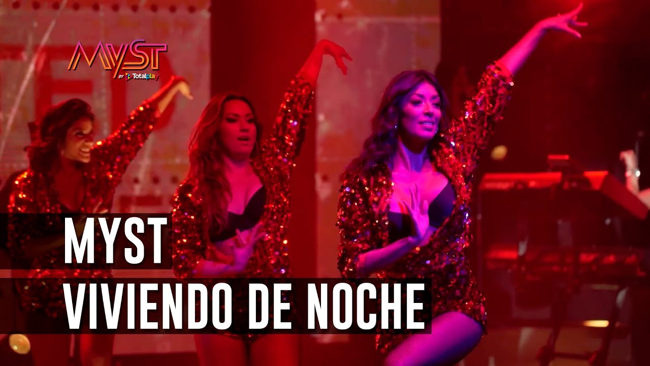 MYST VIVIENDO DE NOCHE - EL MEJOR SHOW DE MÉXICO - YouTube