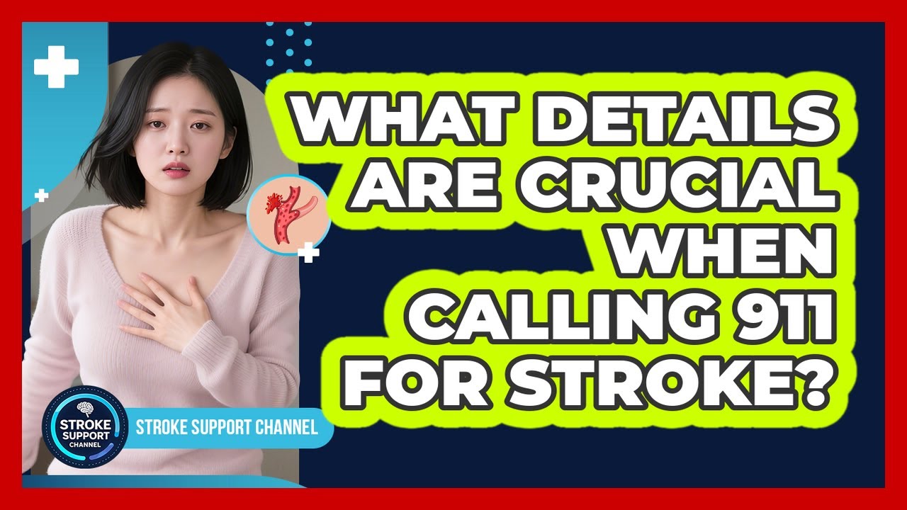 What Details Are Crucial When Calling 911 For Stroke? - YouTube