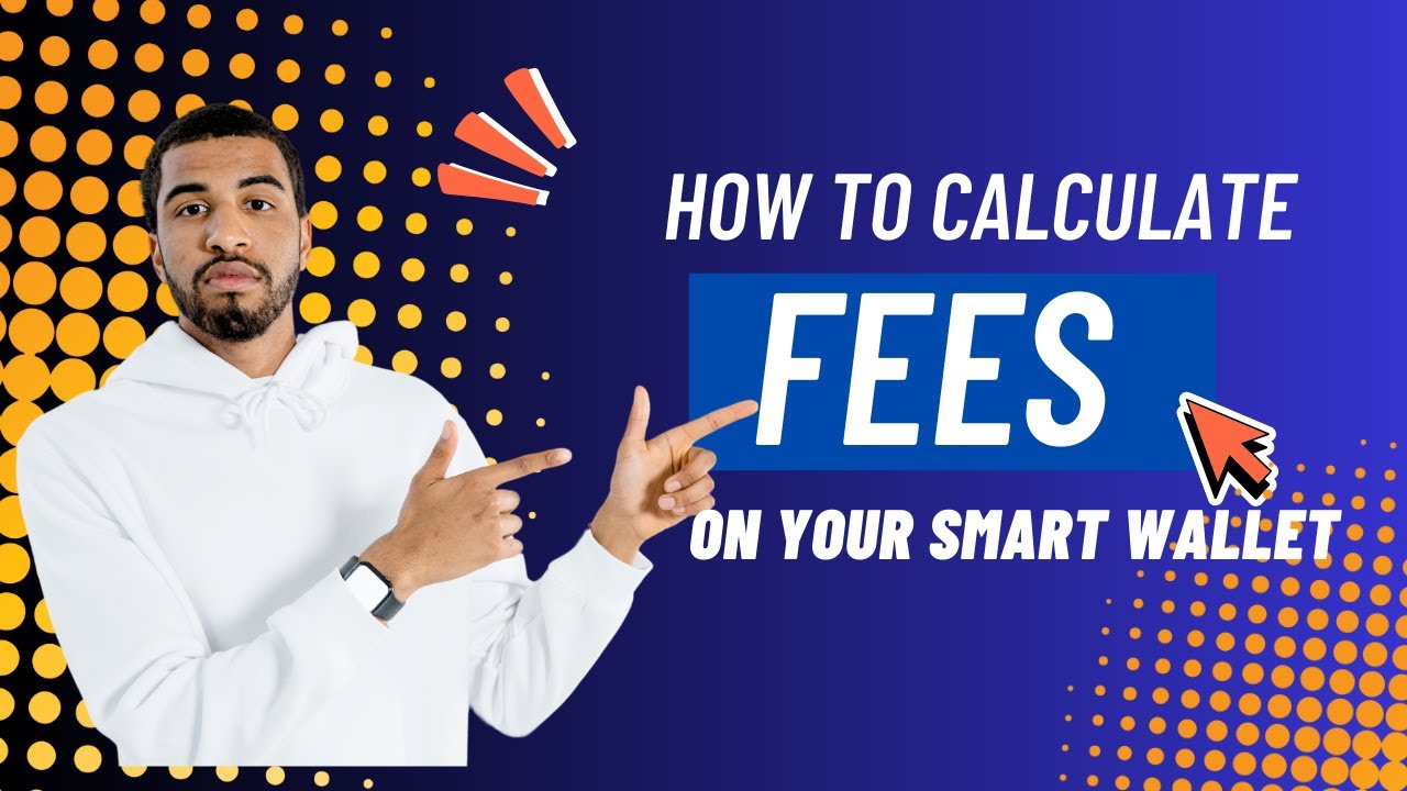 HOW TO CALCULATE FEES ON YOUR SMART WALLET - YouTube
