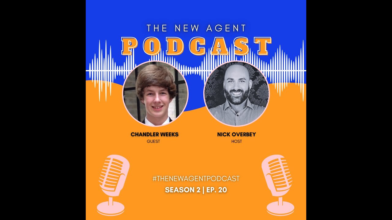 The New Agent Podcast | Agent Spotlight Series Ft. Chandler Weeks - YouTube