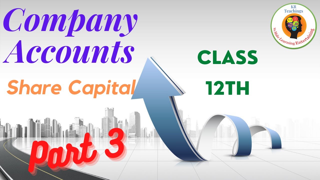 Share Capital Class 12, Animated Videos, Easy way to understand theory ...