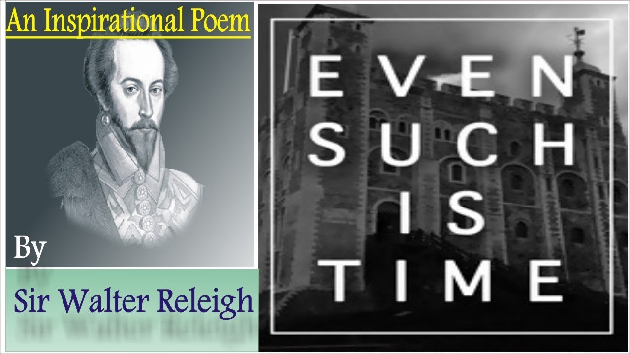An Inspirational Poem; Even Such Is Time; Sir Walter Raleigh. - YouTube