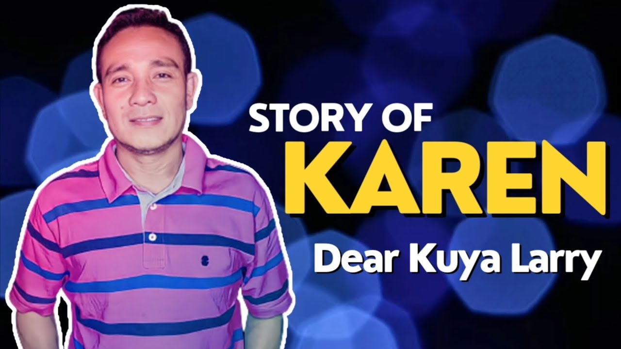 Karen - Dear Kuya Larry 004 - YouTube
