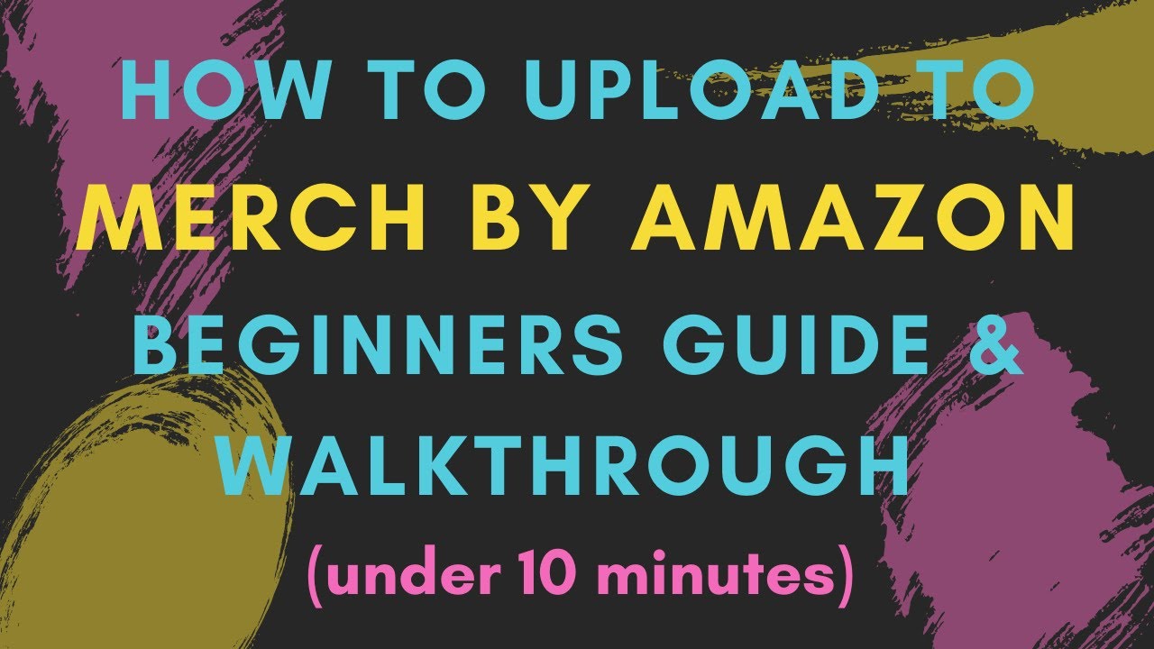 Merch By Amazon Walkthrough for Beginners (step by step) & How to ...