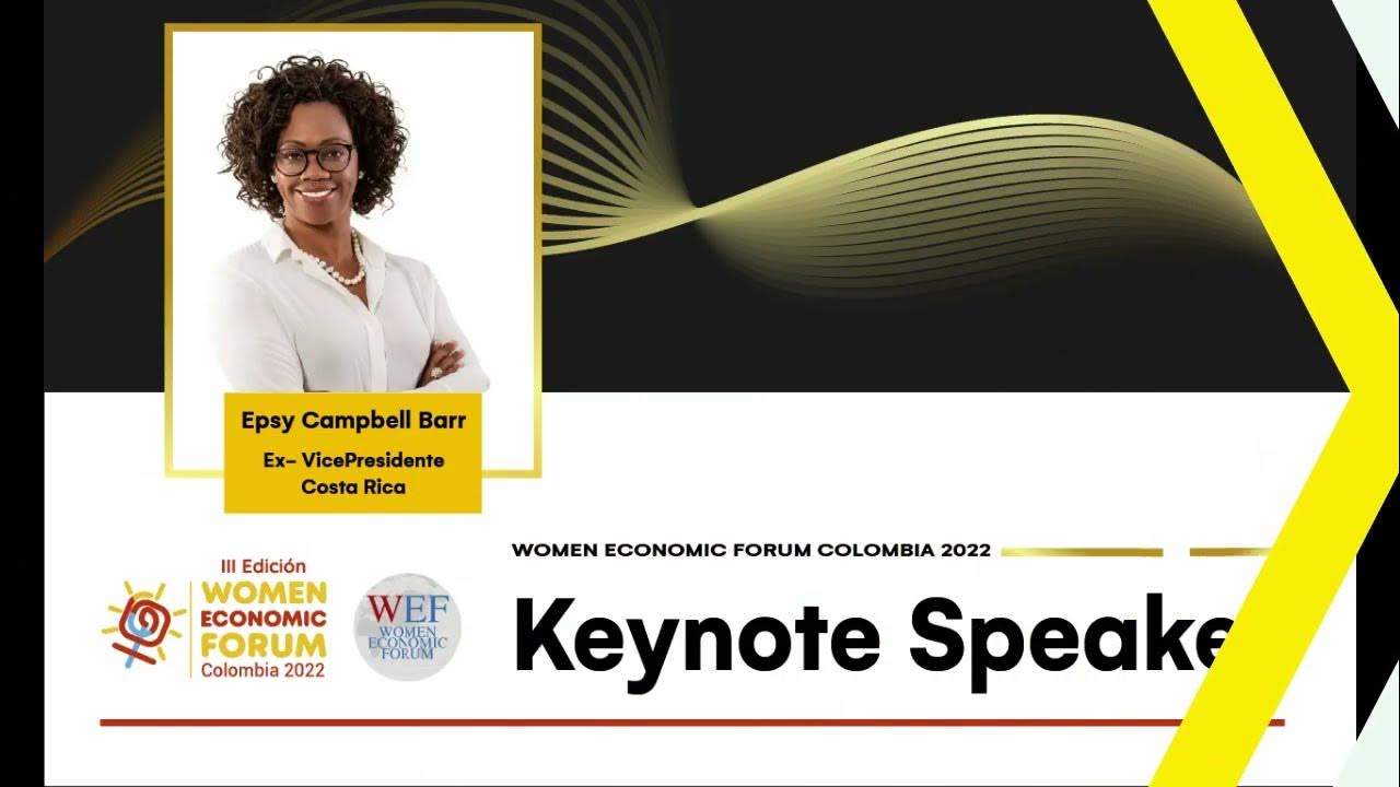 Epsy Campbell Barr- Keynote Speaker- WEF Colombia 2022 - YouTube