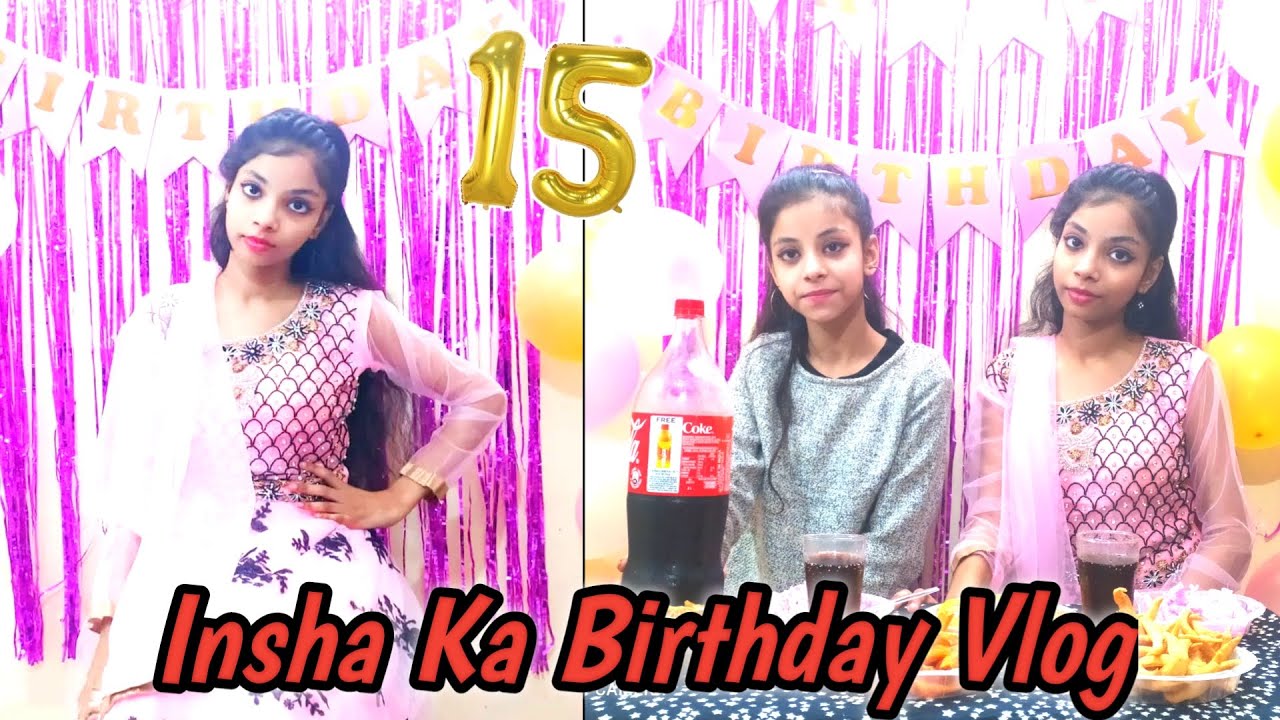 Insha ka Birthday | #Vlog | My 15th Birthday | youtuber sisters - YouTube