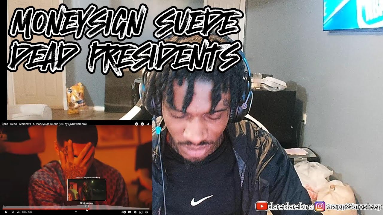 MONEYSIGN SUEDE - DEAD PRESIDENTS (OFFICAL MUSIC VIDEO) LIVE REACTION ...