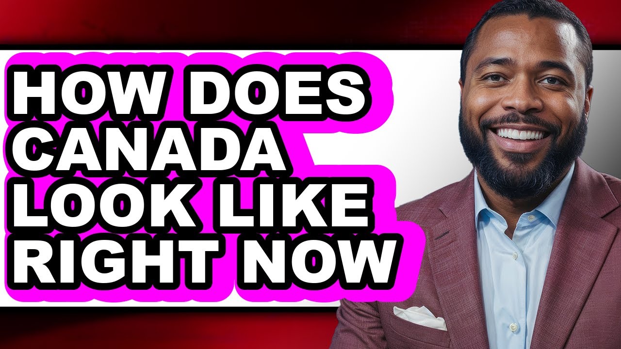 How Does Canada Look Like Right Now - Explained - YouTube
