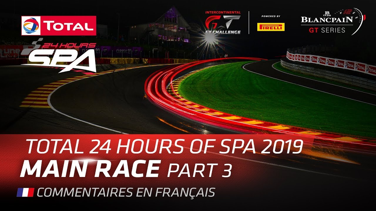 PART 3 - TOTAL SPA 24HRS 2019 REPLAY - FRENCH - YouTube