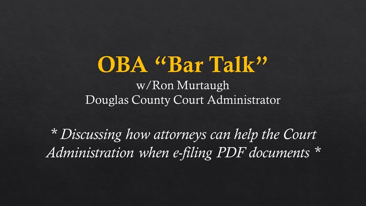 "Bar Talk" w/Ron Murtaugh (Douglas County Court) about help with E ...