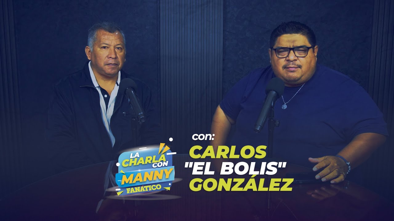 (CAP. 6) | La Charla con Manny: Carlos “El Bolis” González. - YouTube