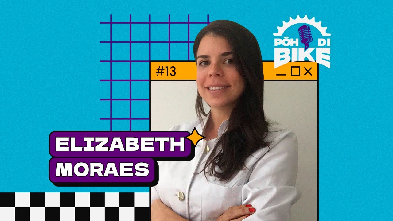 ELIZABETH MORAES | PôhDiBike #13 - YouTube