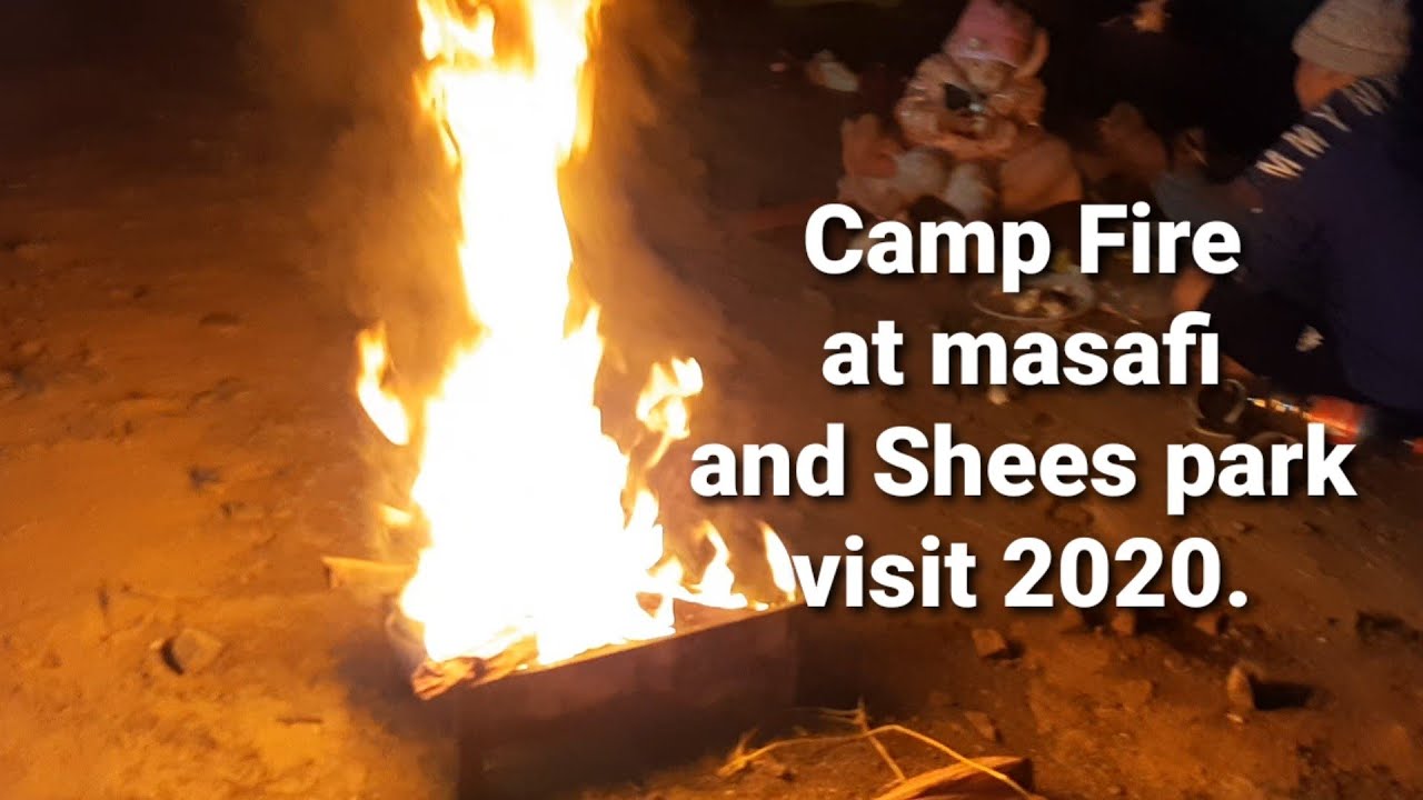 Shees park visit and camp fire at masafi - YouTube