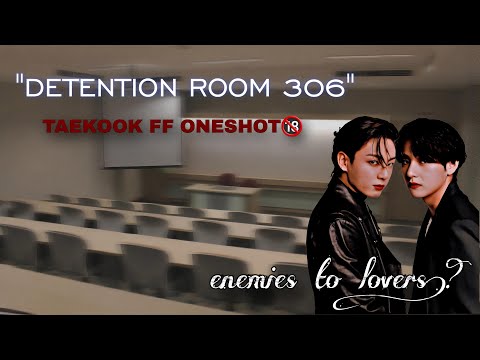 He Hated Him…Until Detention Happened || TAEKOOK FF ONESHOT🔞