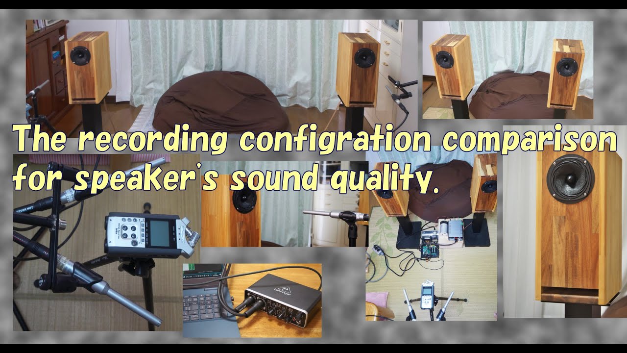 The recording configration comparison for speaker's sound quality ...