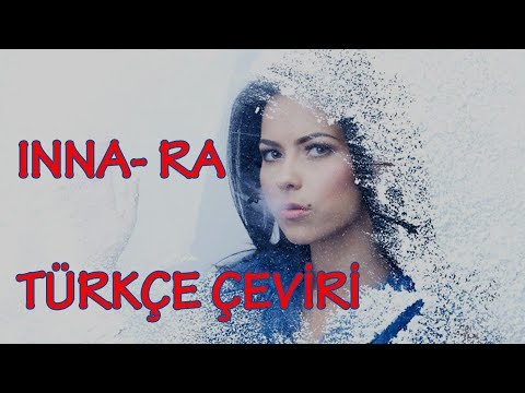 INNA - Ra (TÜRKÇE ÇEVİRİ)